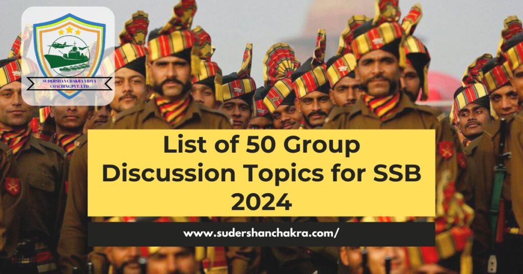 List of 50 Group Discussion Topics for SSB 2024 - Best Defence Coaching ...